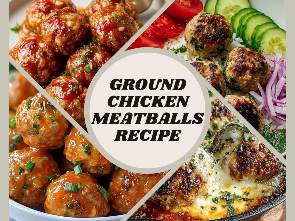 Ground Chicken Meatballs Recipe: Easy, Healthy and quick Recipes